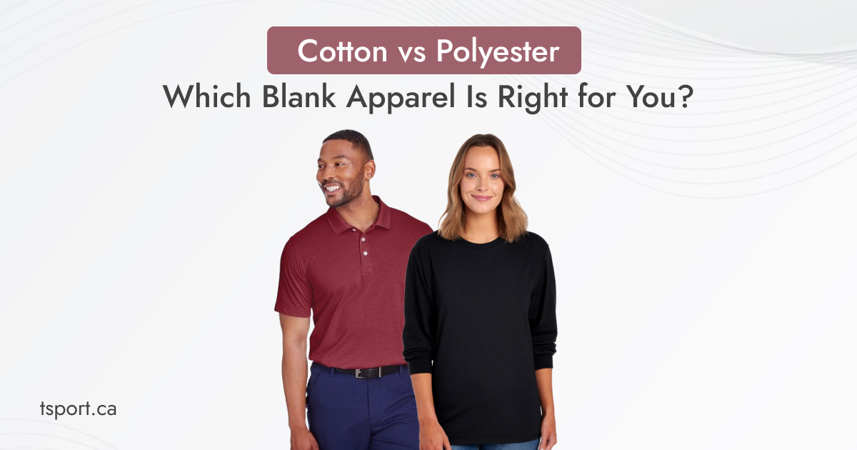 Cotton vs Polyester for Blank Apparel: What You Need to Know