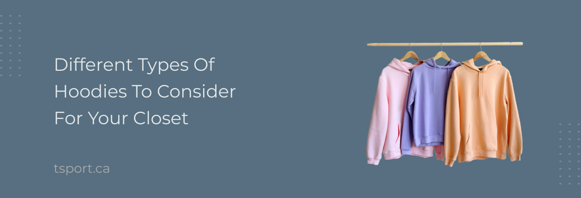Discover Different Types Of Hoodies for Online Shopping